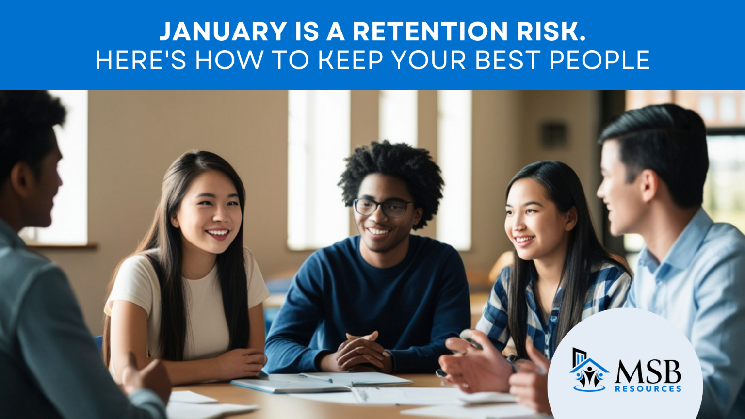 January Is a Retention Risk. Here's How to Keep Your Best People | MSB ...